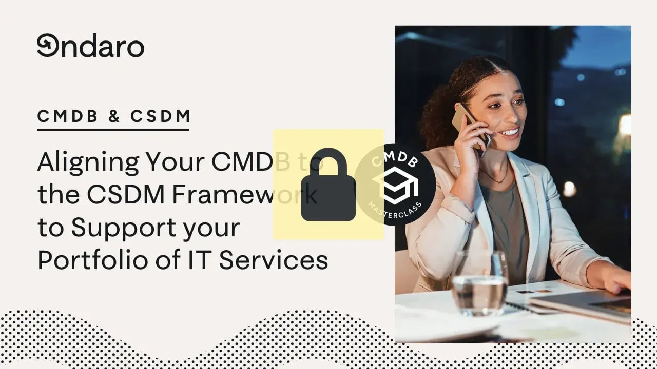 Subscribe to Ondaro's CMDB MasterClass Webinar Series for ServiceNow